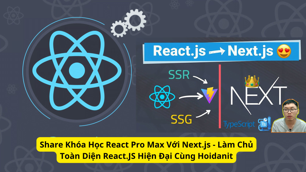 Khóa Học React Pro Max Với Next.js – Làm Chủ Toàn Diện React.JS Hiện ...